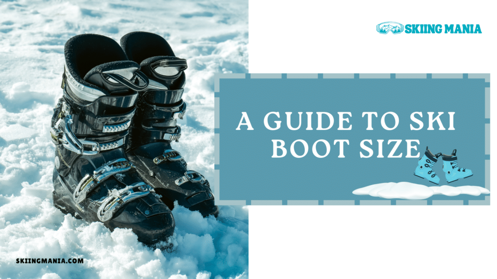 A GUIDE to the Right Ski Boot Size