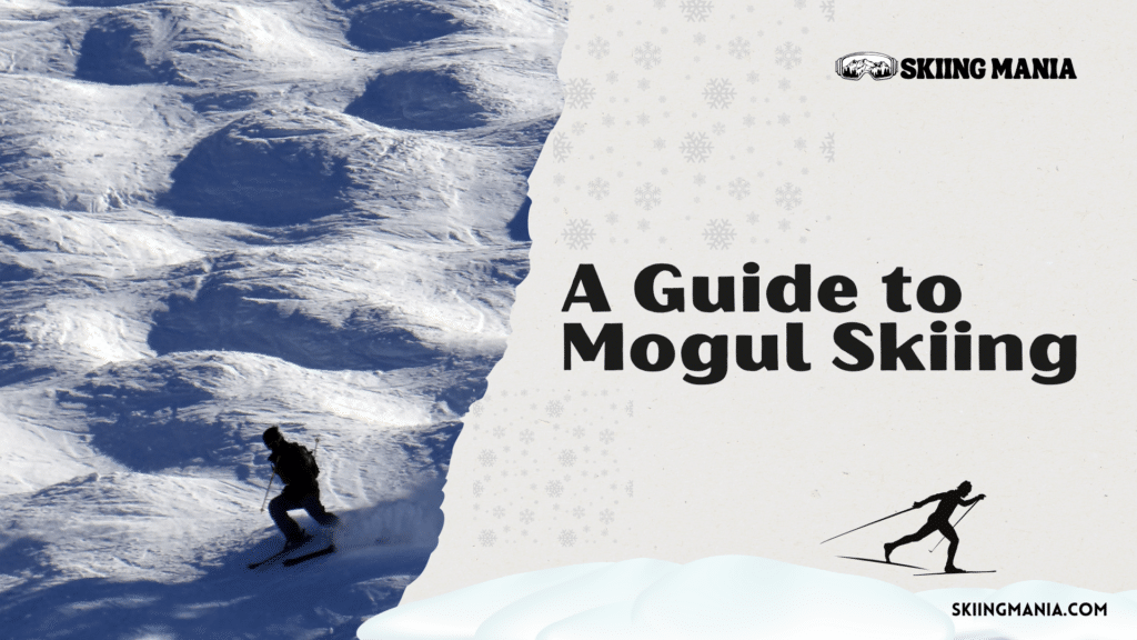 A GUIDE to An Expert Moguls Skiing